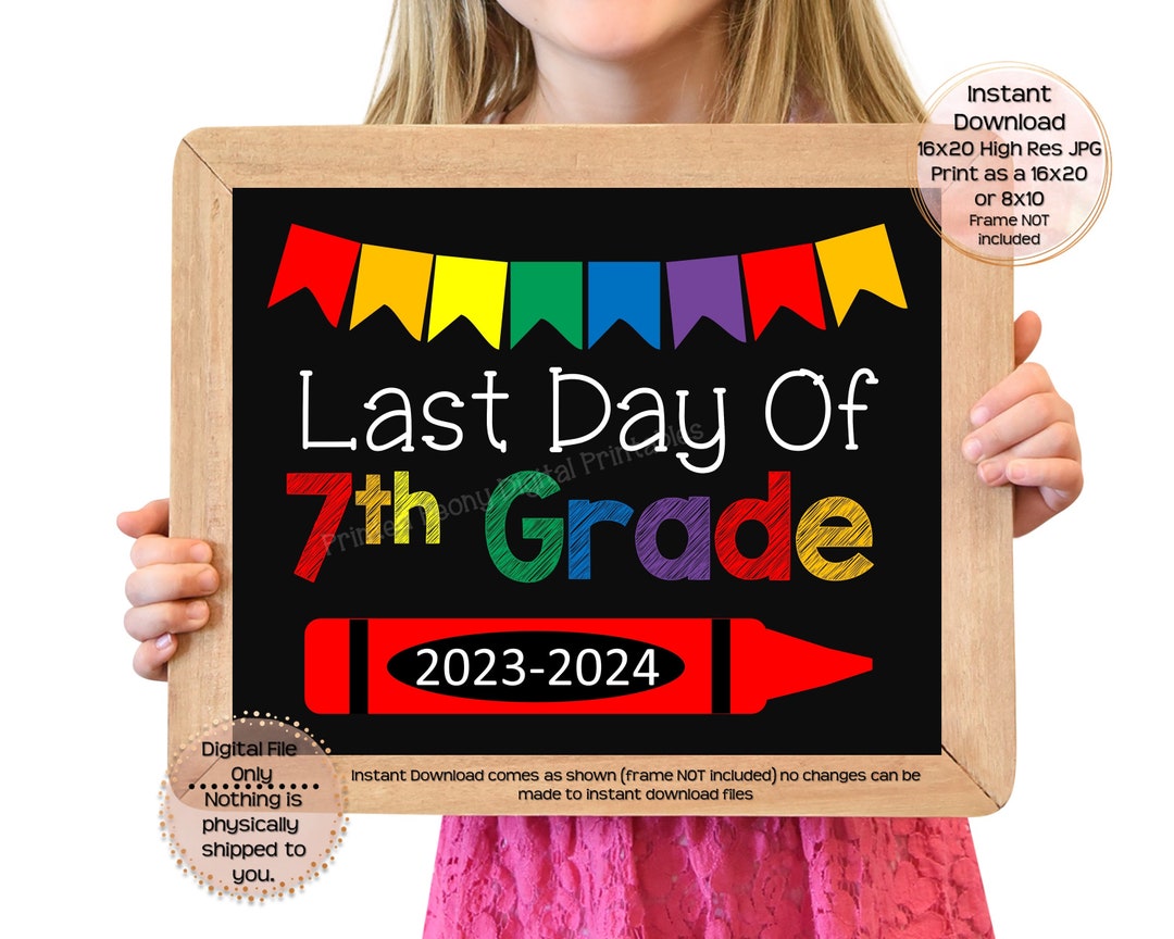 Last Day of Seventh Grade Printable Sign End of School Sign 7th Grade ...