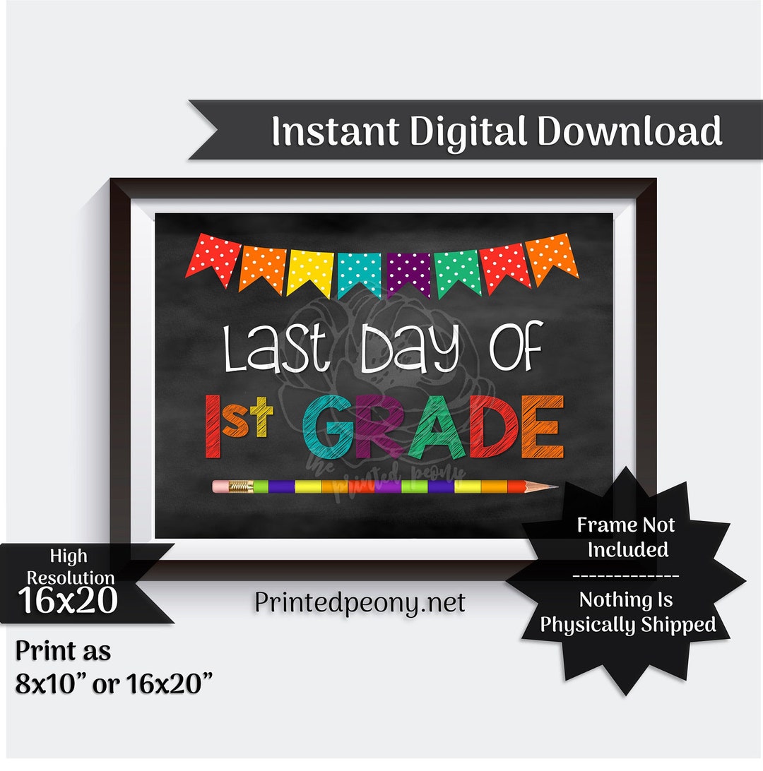 Last Day of First Grade Printable Sign End of School Sign 1st Grade ...