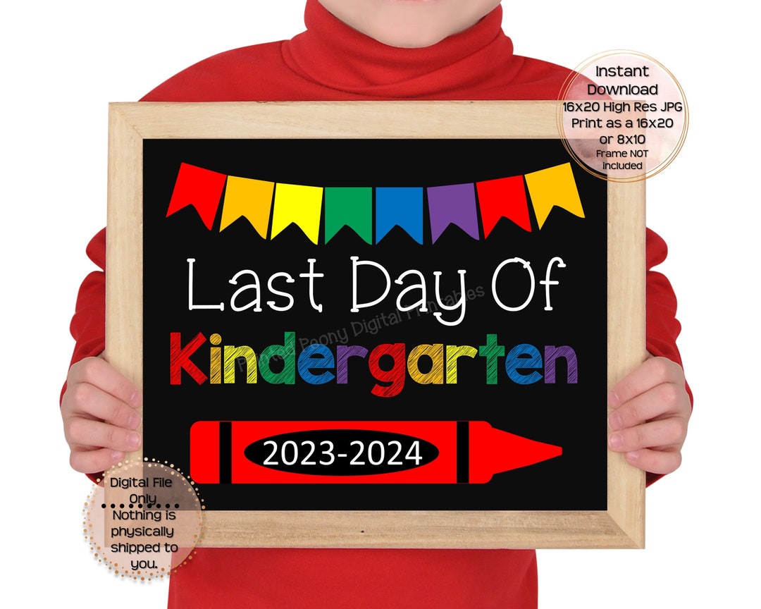 Last Day of Kindergarten Printable Sign End of School Sign - Etsy