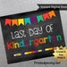 Last Day of Kindergarten Printable Sign End of School Sign Kindergarten ...