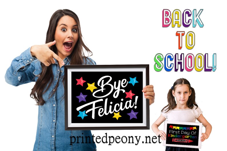 Bye Felicia Printable Sign Bye Felicia First Day of School - Etsy