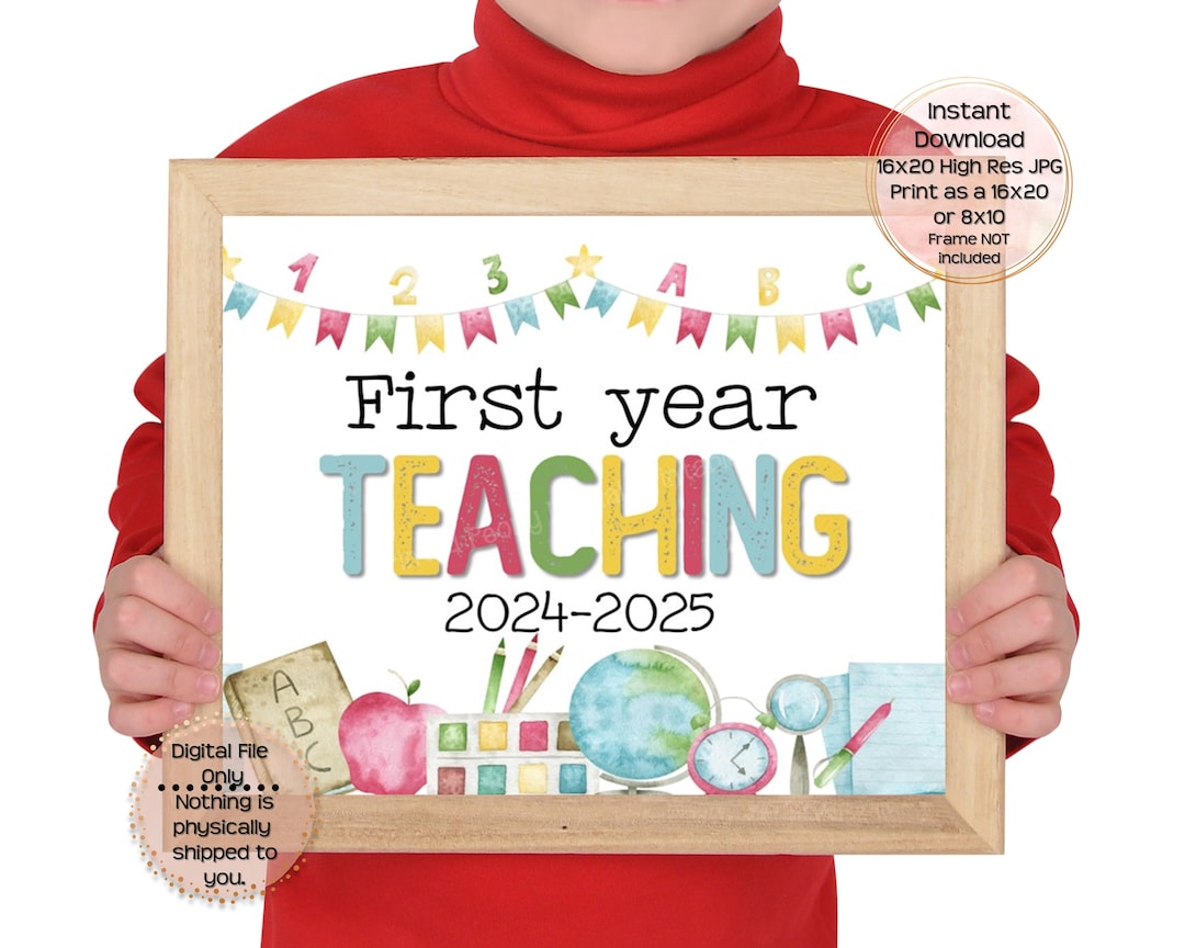 First Year Teaching Printable Sign First Day of School Sign Teacher ...