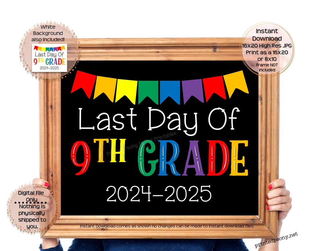 Last Day of Ninth Grade Printable Sign Last Day of School Sign 9th ...