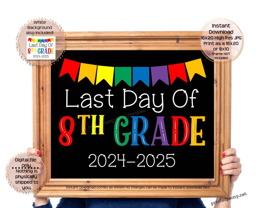 Last Day of Eighth Grade Printable Sign End of School Sign 8th Grade ...