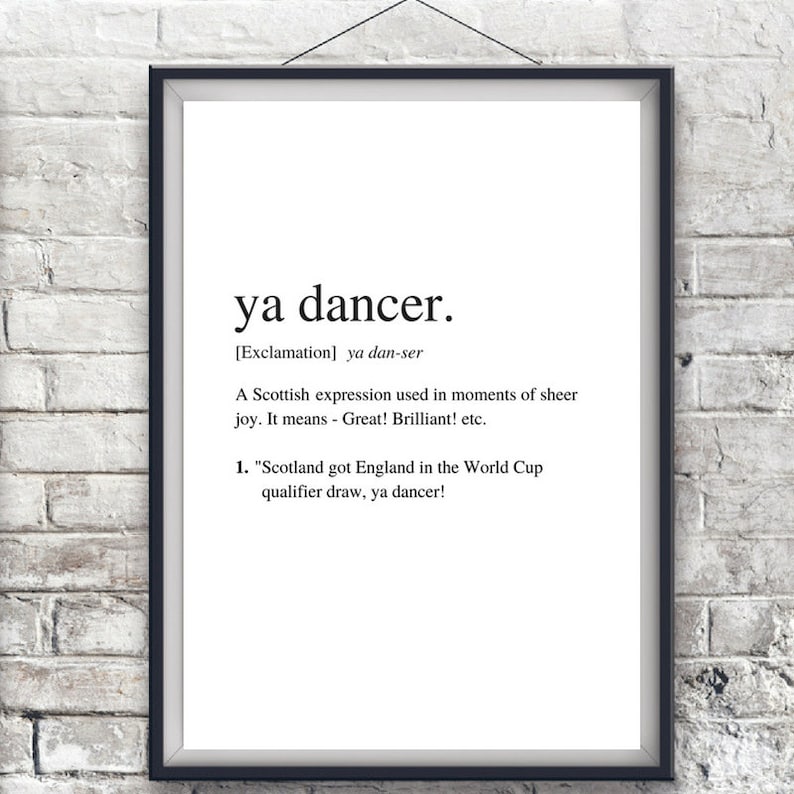 Ya Dancer | Custom Print | Scottish Slang | Funny Print | A4 Unframed ...