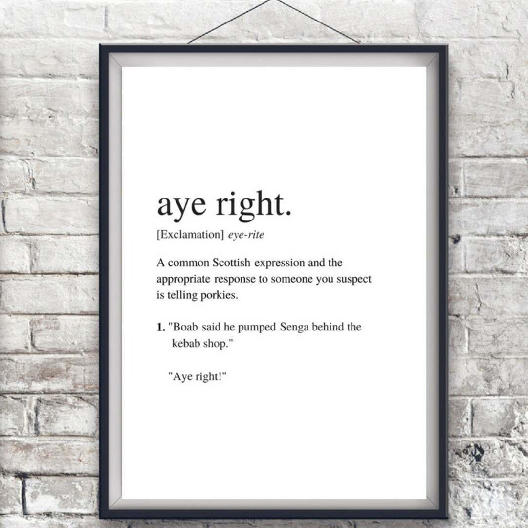 Aye Right | Custom Print | Scottish Slang | Funny Print | A4 Unframed ...