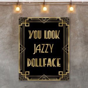 Great Gatsby Signs, You Look Jazzy Dollface, Cheers to You Old Sport ...