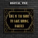 Life is Too Short to Have Boring Parties, Great Gatsby Party Decoration ...