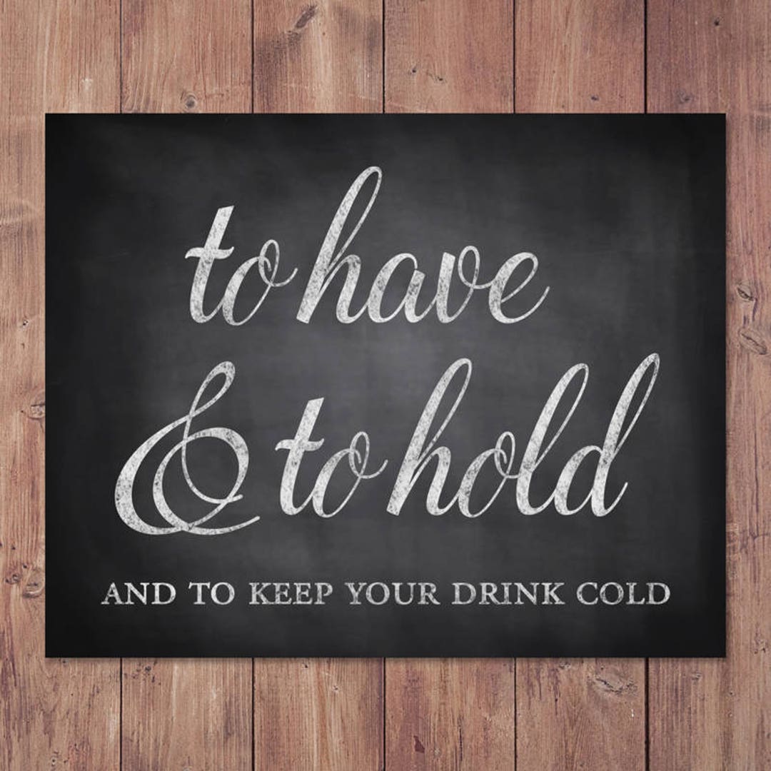 Wedding Favors Sign - Drink Holder - Drink Cooler - to Have and to Hold ...