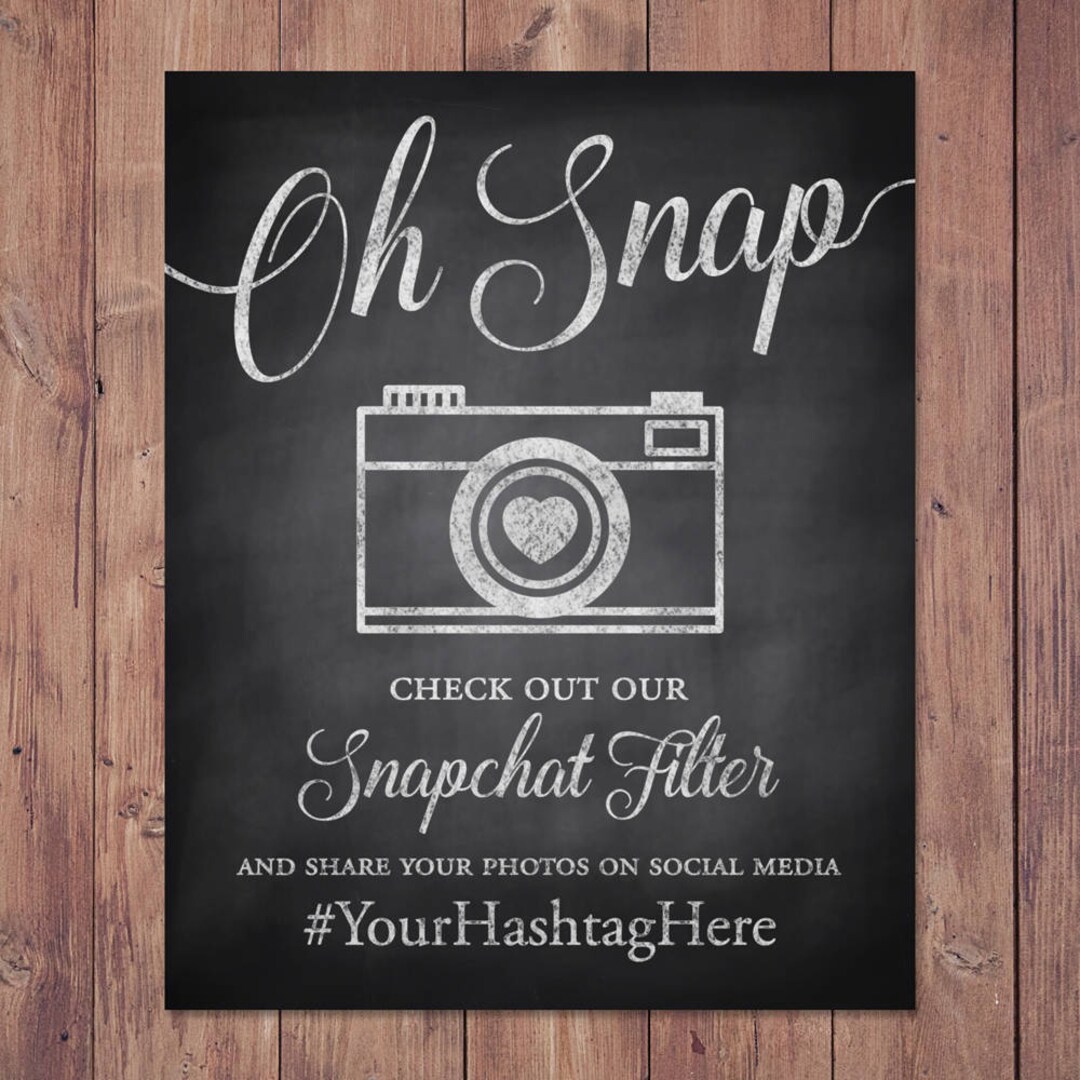 Wedding Snapchat Filter Sign Oh Snap Check Out Our Snapchat Filter ...