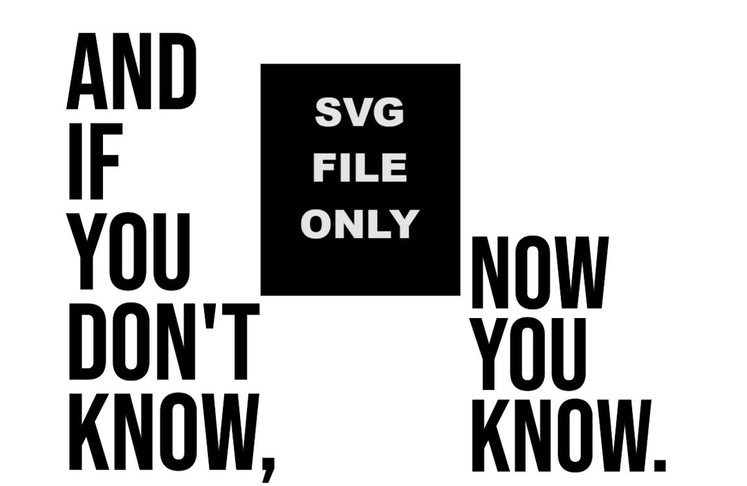 If You Don’t Know, Now You Know SVG | Hip‑hop Quote Cut File for Cricut ...