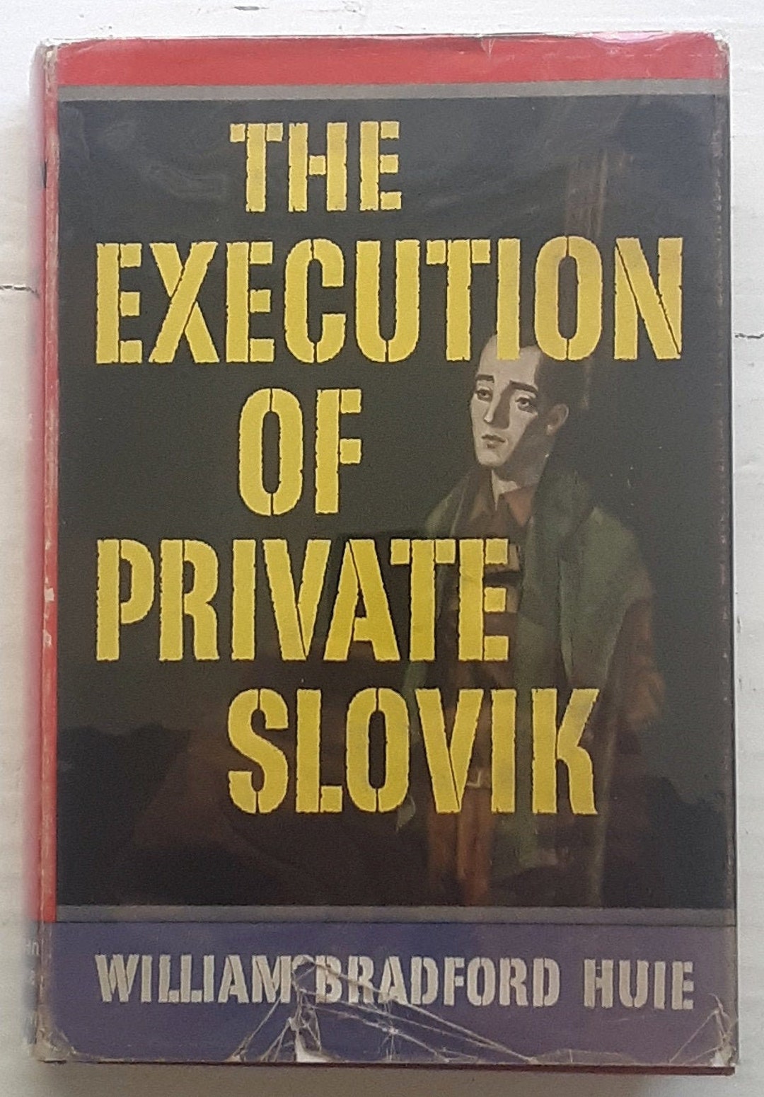 FIRST EDITION - the Execution of Private Slovik, by William Bradford ...