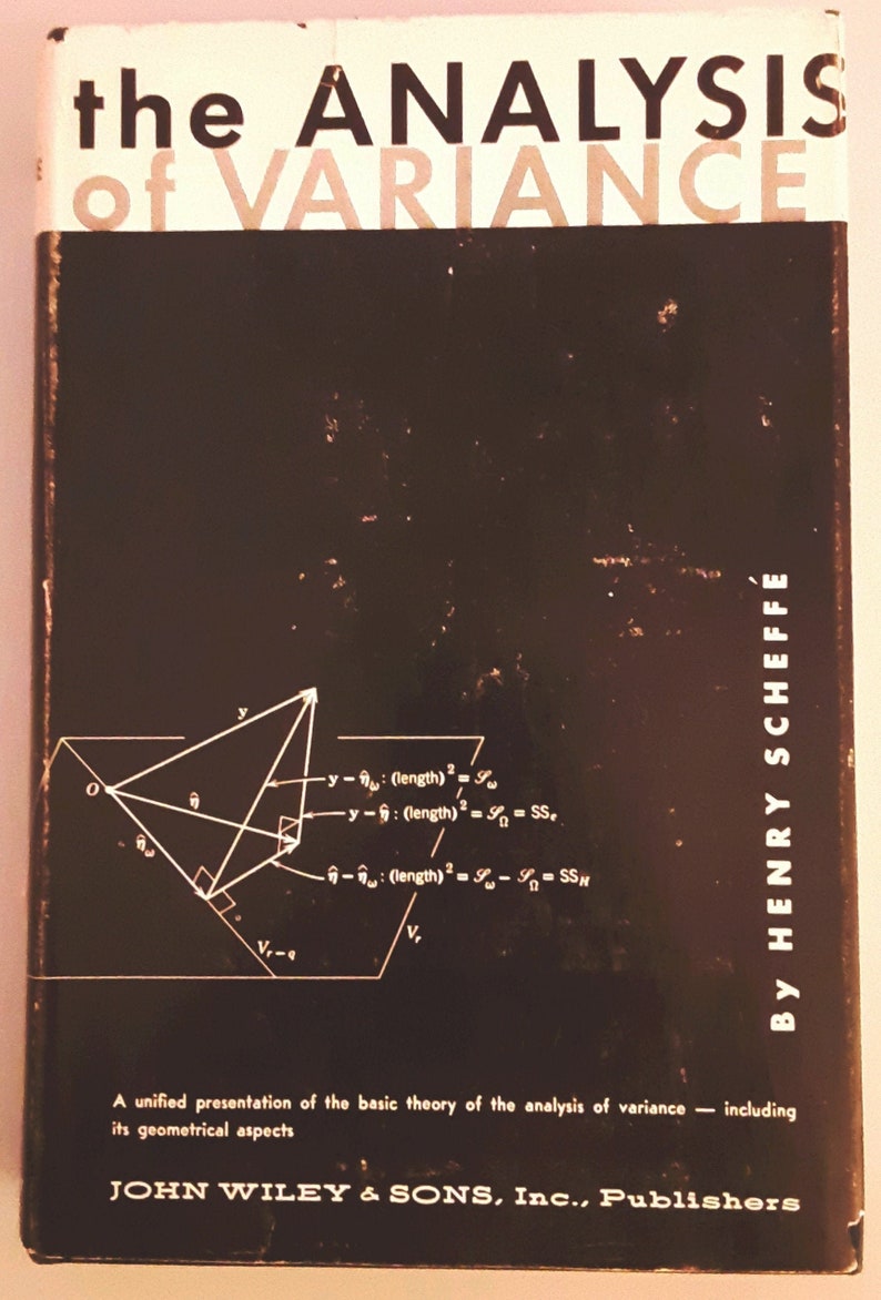SCHEFFE TEST, S-METHOD, the Anaysis of Variance, by Henry Sheffe, 1959 ...