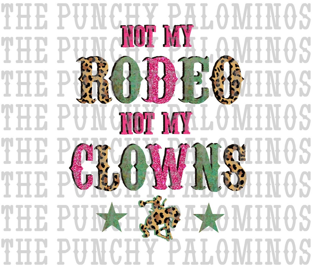 Not My Rodeo Not My Clowns Western Digital Download - Etsy