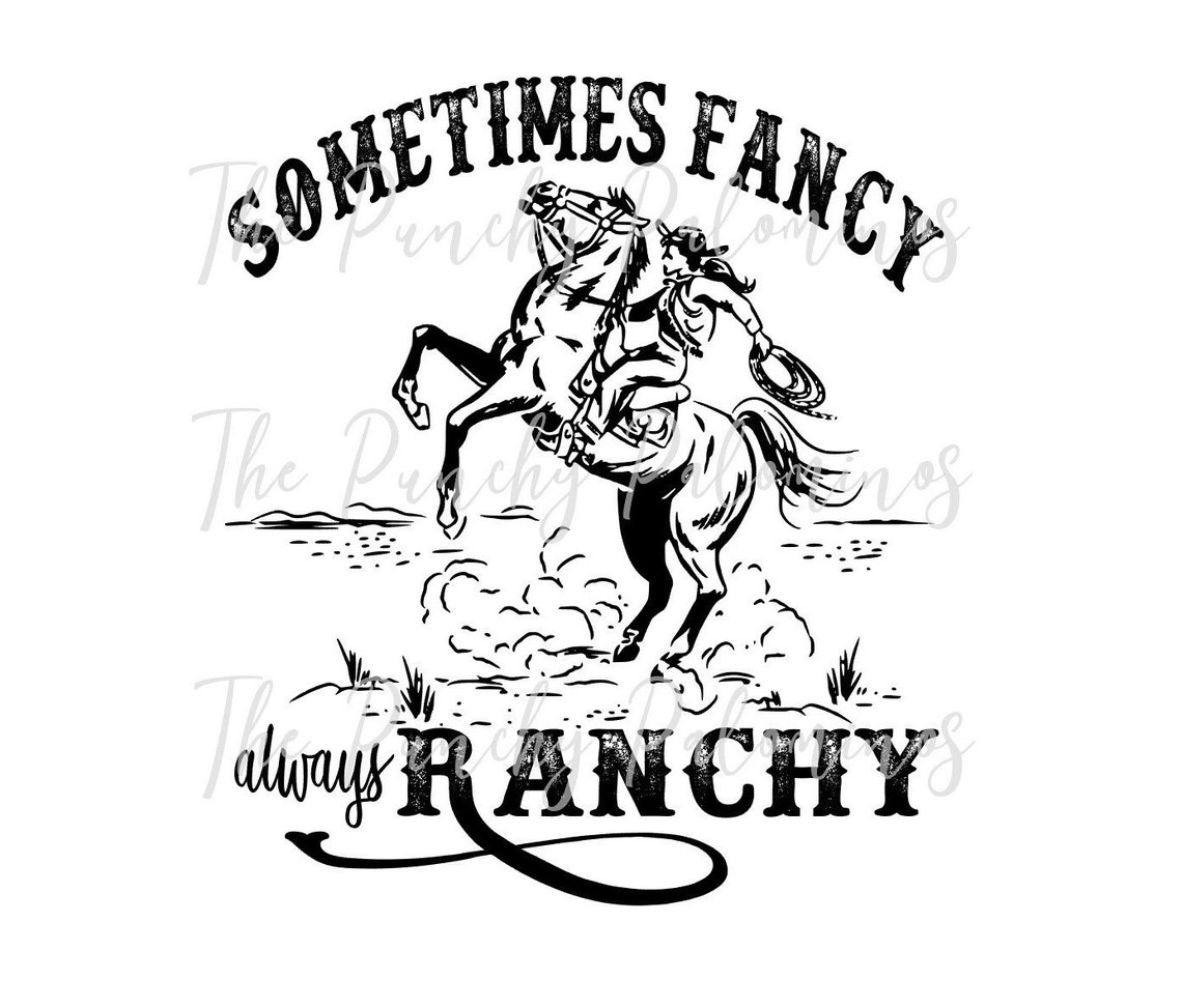 Sometimes Fancy Always Ranchy Western Sublimation Digital Download - Etsy