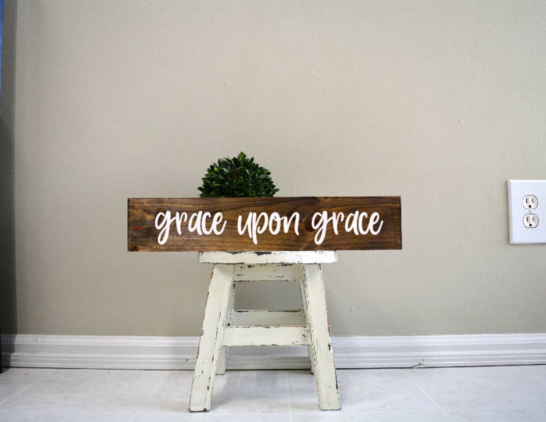 Grace Upon Grace, Grace Upon Grace Sign, Grace Sign, Grace Wooden Sign ...