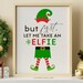 But First Let Me Take an #elfie Sign, Christmas Photo Booth Selfie Sign ...