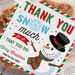 Editable Christmas Gift Tag, Thank You Snow Much for All You Do ...