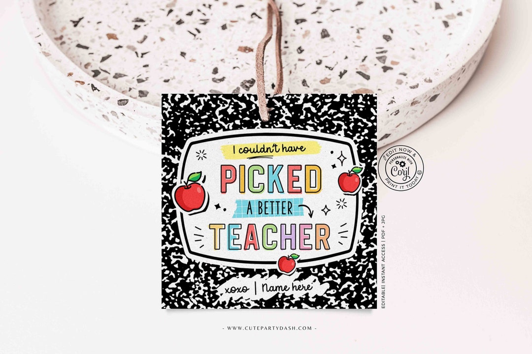 Couldn't Have Picked a Better Teacher Thank You Gift Tag Editable ...