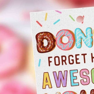 Editable Donut Gift Tag, Donut Forget How Awesome You Are Tag, Donuts ...