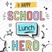 School Lunch Hero Day Appreciation Gift Tag Printable Lunch Hero ...