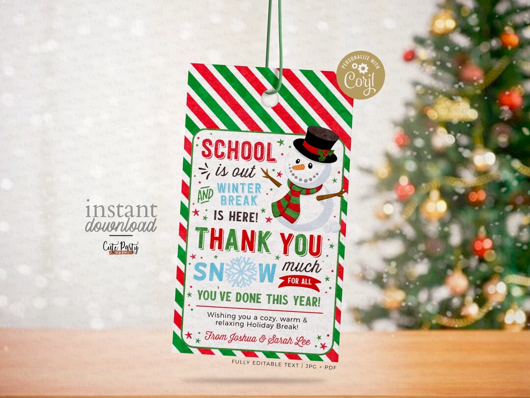 Editable School's Out Winter Break Christmas Gift Tag, Thank You Snow ...