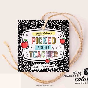 Couldn't Have Picked a Better Teacher Thank You Gift Tag Editable ...