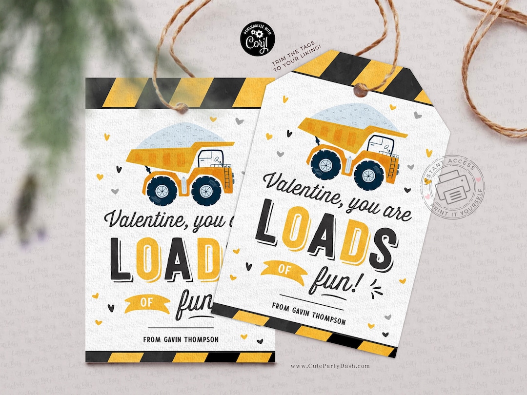 Editable Loads of Fun Valentine's Day Gift Tags, Construction Truck ...