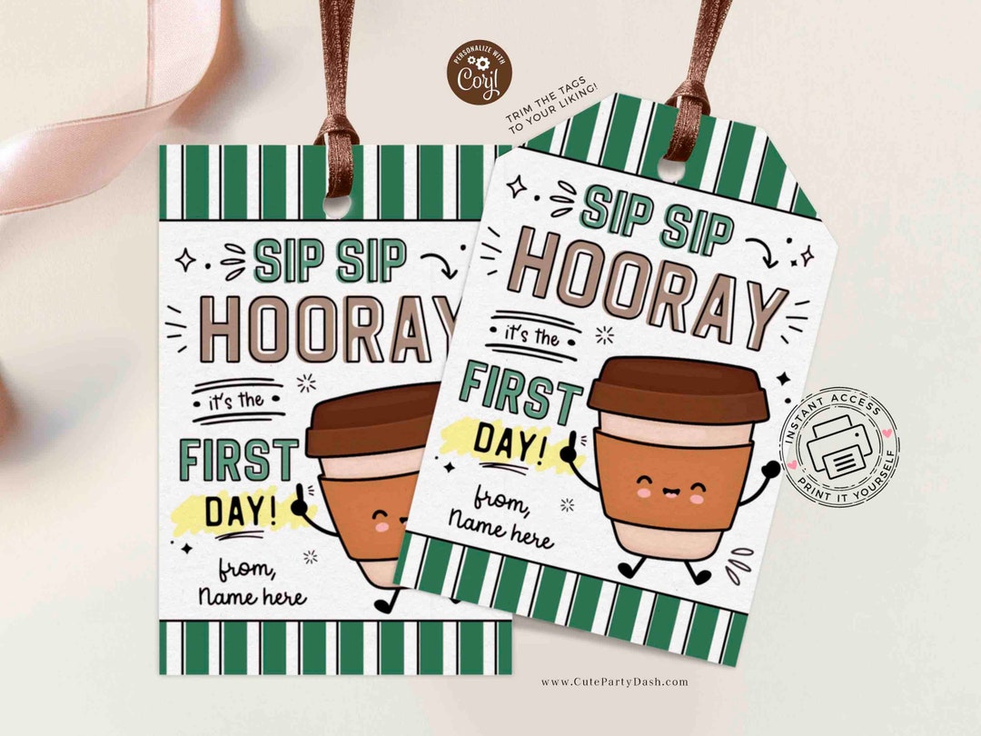 Sip Sip Hooray It's the First Day Gift Tag Template Editable Back to ...