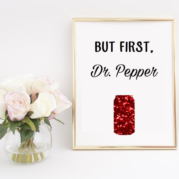 But First, Dr. Pepper Home Decor Printable Poster Wall Art INSTANT ...