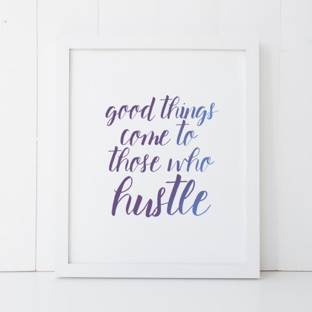 Good Things Come to Those Who Hustle Ombre Brush Calligraphy Home Decor ...