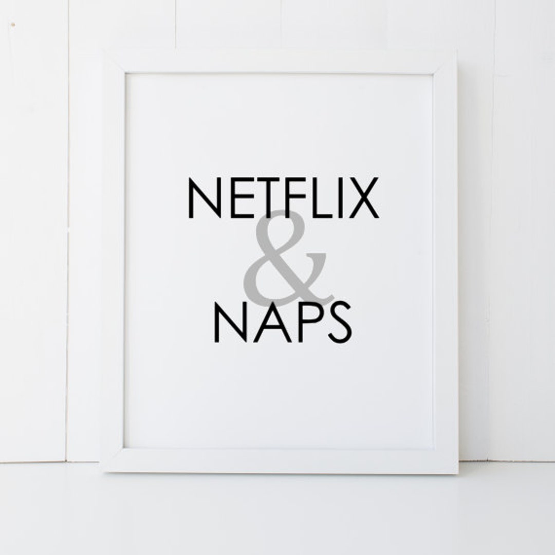 Netflix & Naps Humor Home Decor Printable Wall Art INSTANT DOWNLOAD DIY ...