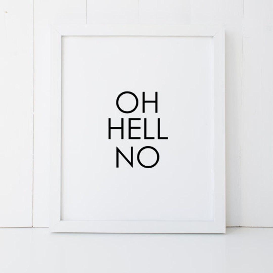 Oh Hell No Gift Home Decor Printable Wall Art INSTANT DOWNLOAD DIY ...