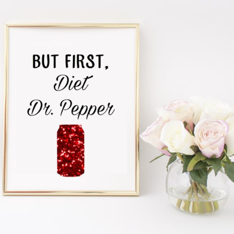 But First, Diet Dr. Pepper Home Decor Printable Wall Art INSTANT ...