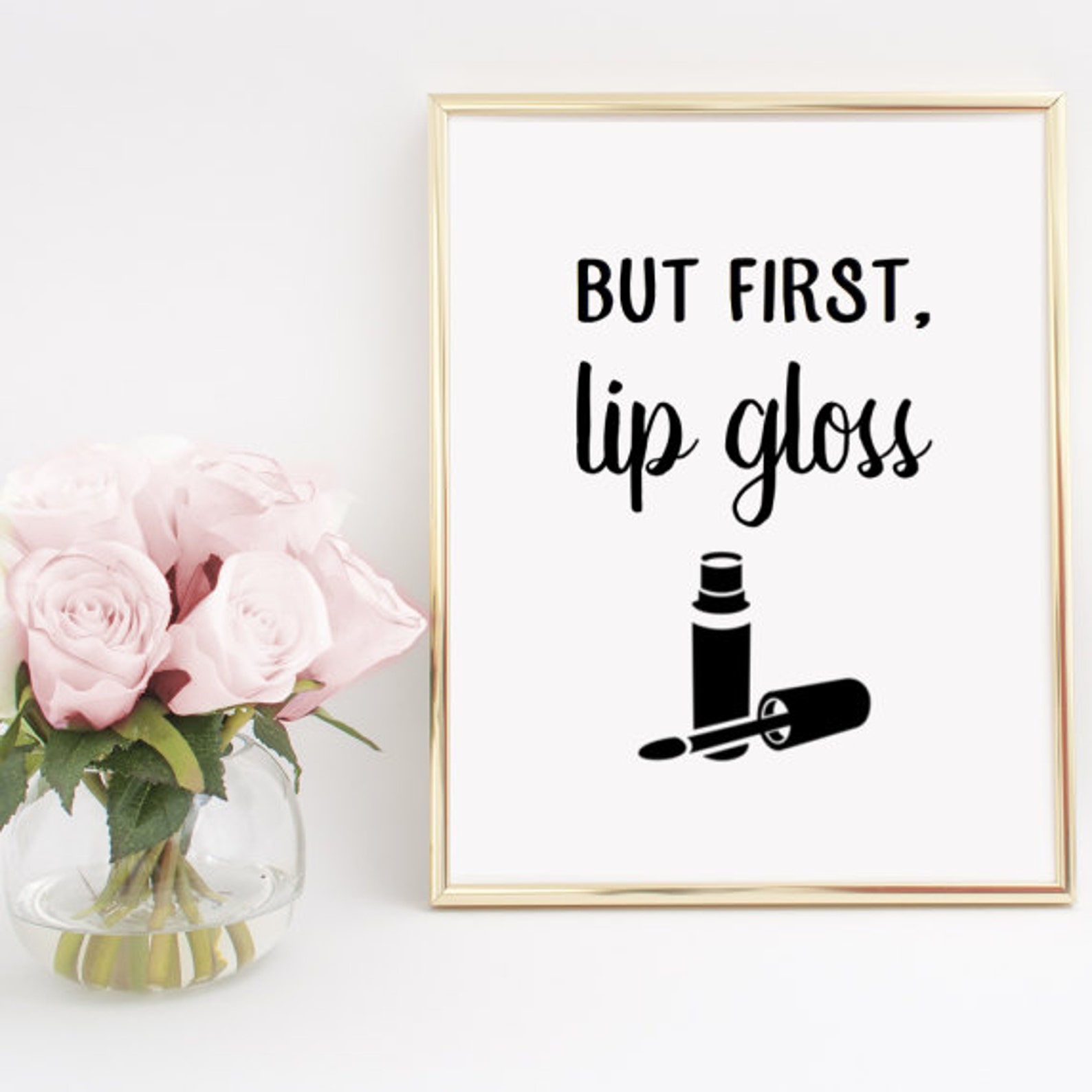 But First, Lip Gloss Makeup Home Decor Printable Wall Art INSTANT ...