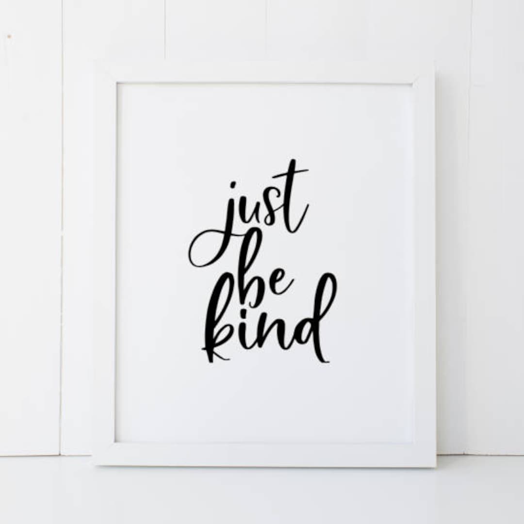 Just Be Kind Kindness Motivation Home Decor Printable Wall Art INSTANT ...