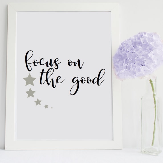 Focus on the Good Decor Printable Wall Art INSTANT DOWNLOAD DIY - Great ...