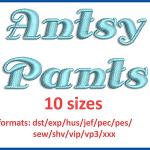 Antsy Pants Embroidery Font 10 Sizes 0.5(1/2), 1, 1.5, 2, 2.5, 3, 3.5 ...