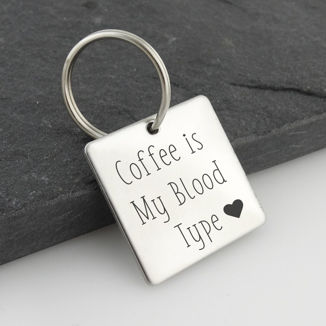 Coffee is My Blood Type Key Chain - 25mm Stainless Steel Square for ...