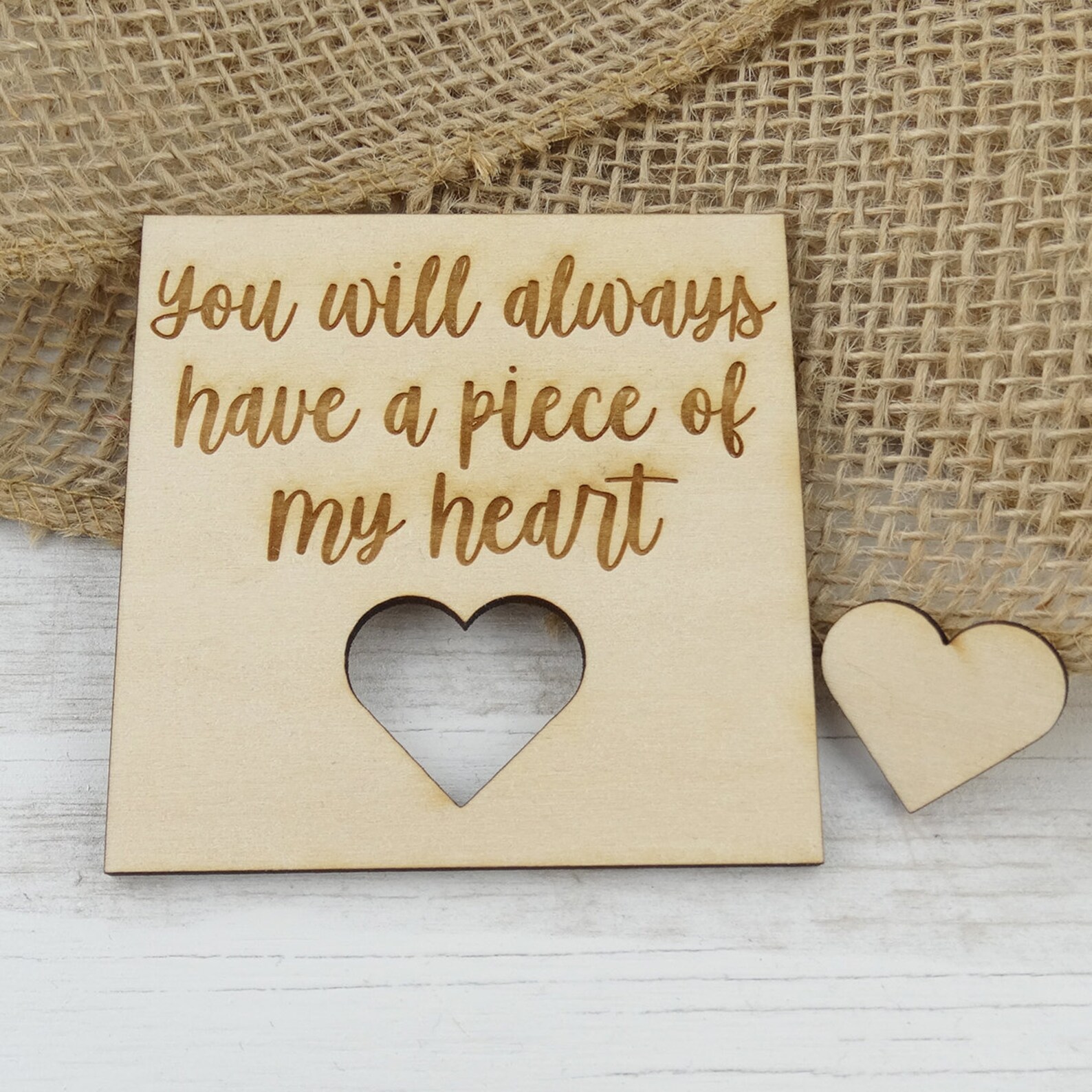 You Will Always Have A Piece of My Heart Basswood Magnet: Laser ...