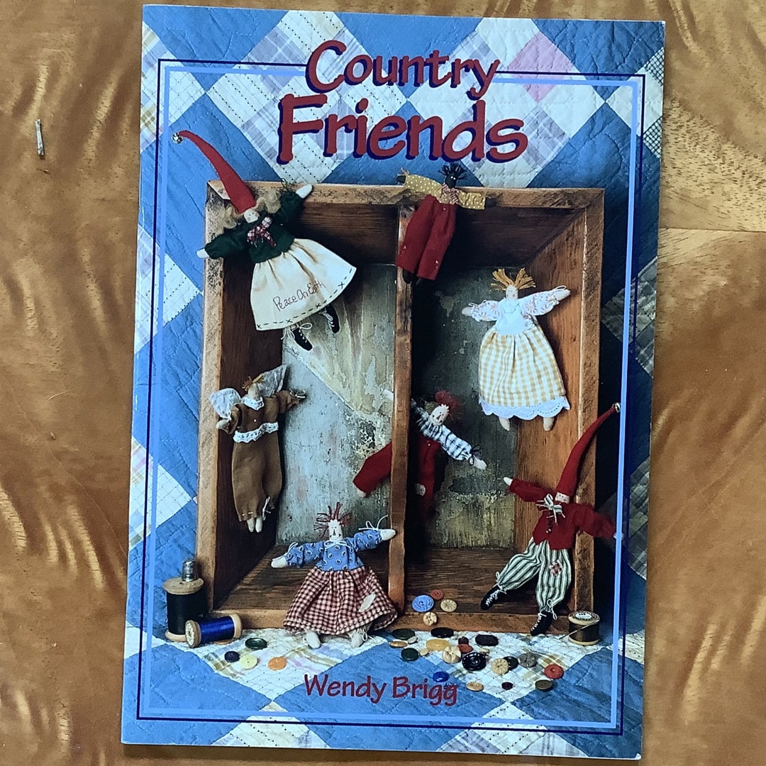 Country Friends Doll Pattern Book, Wendy Brigg, Bronwyn Hayes, Country ...