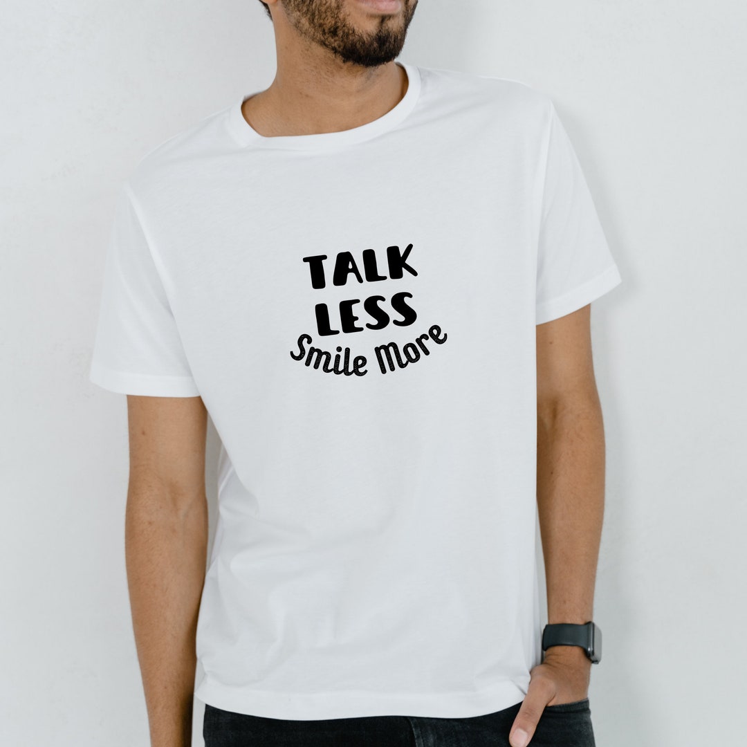 Talk Less, Smile More SVG and PNG File - Etsy