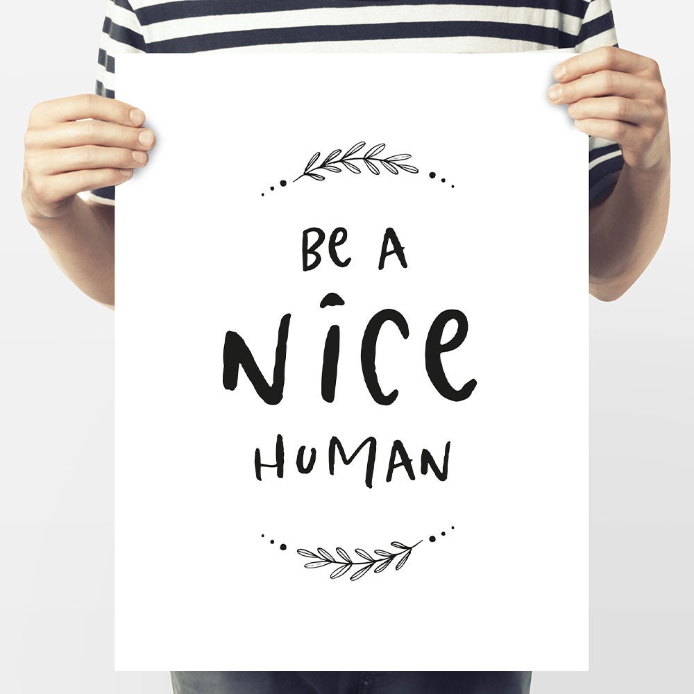 Be a Nice Human Printable Wall Art Positive Wall Art - Etsy