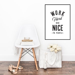 Work Hard and Be Nice to People, Printable Wall Art, Work Hard Print ...