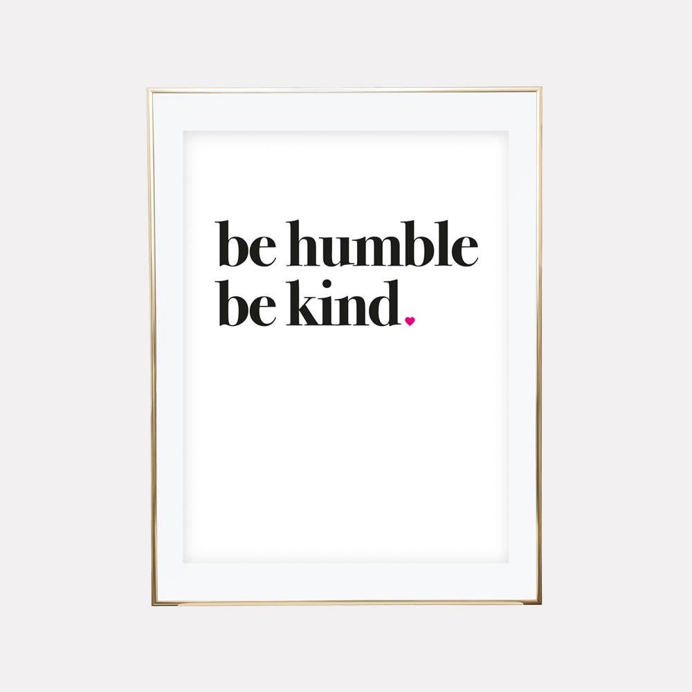 Be Humble and Kind Be Humble Be Kind Sign Motivational | Etsy