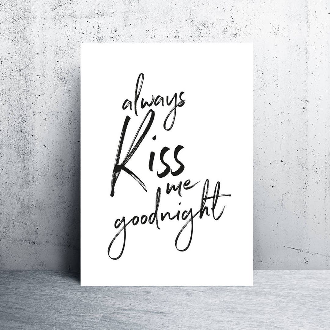 Always Kiss Me Goodnight Print, Always Kiss Me Goodnight Sign, Bedroom ...