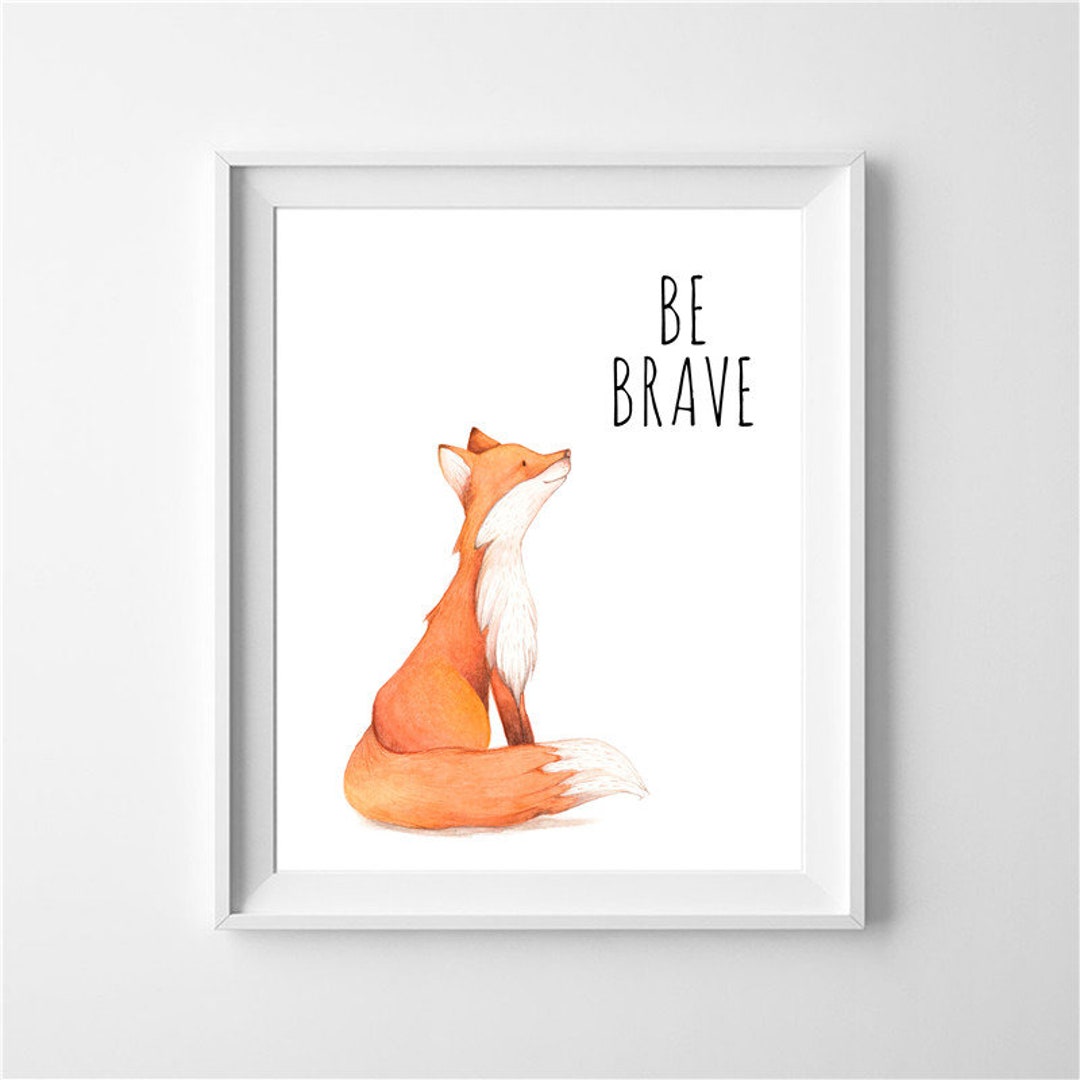 Fox Be Brave Poster Wall Art Decoration Woodland Animal Nursery Wall ...