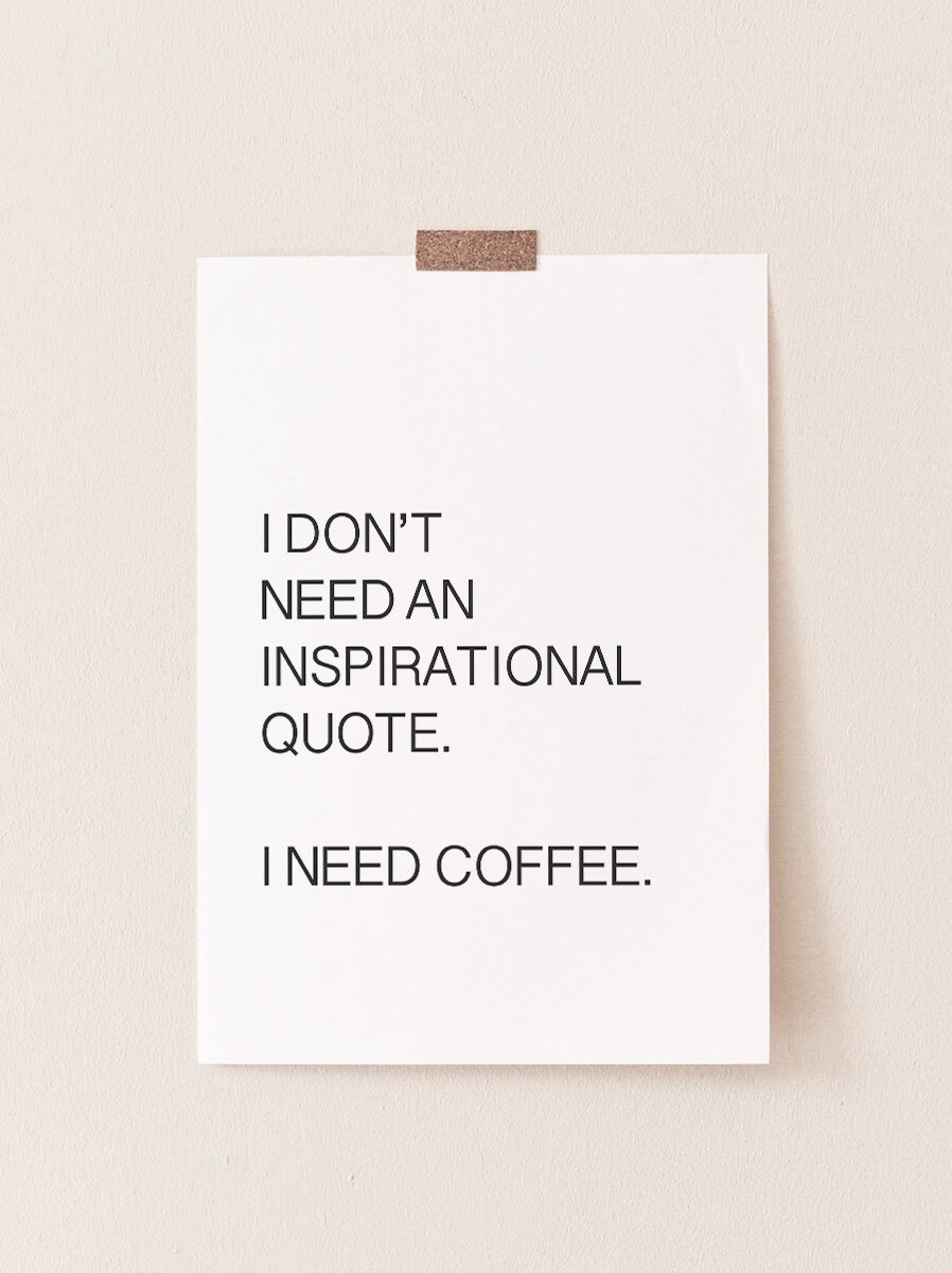 Quote Prints I need coffee Print Printable Quote Digital | Etsy
