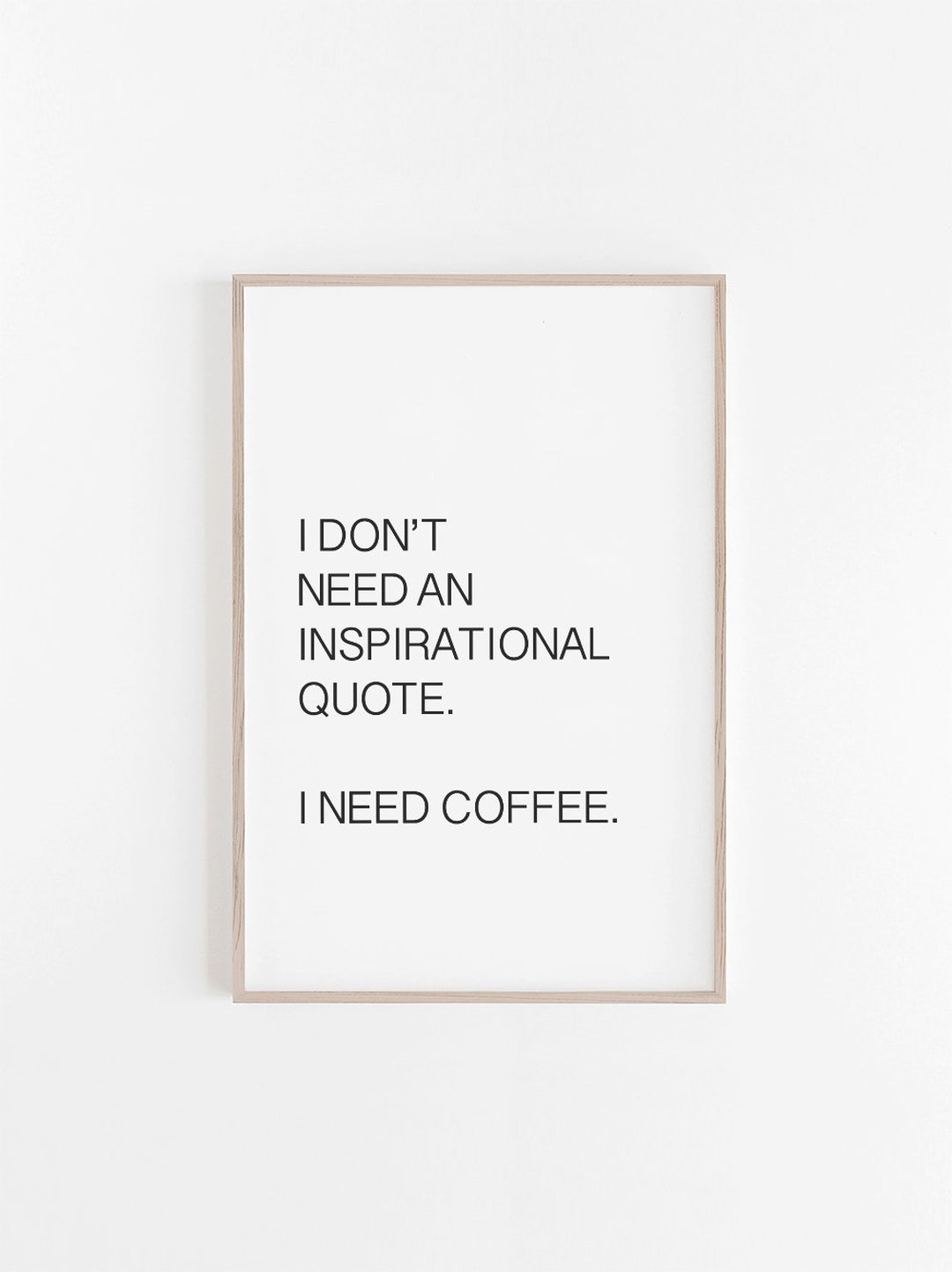 Quote Prints, I Need Coffee Print, Printable Quote, Digital Print ...