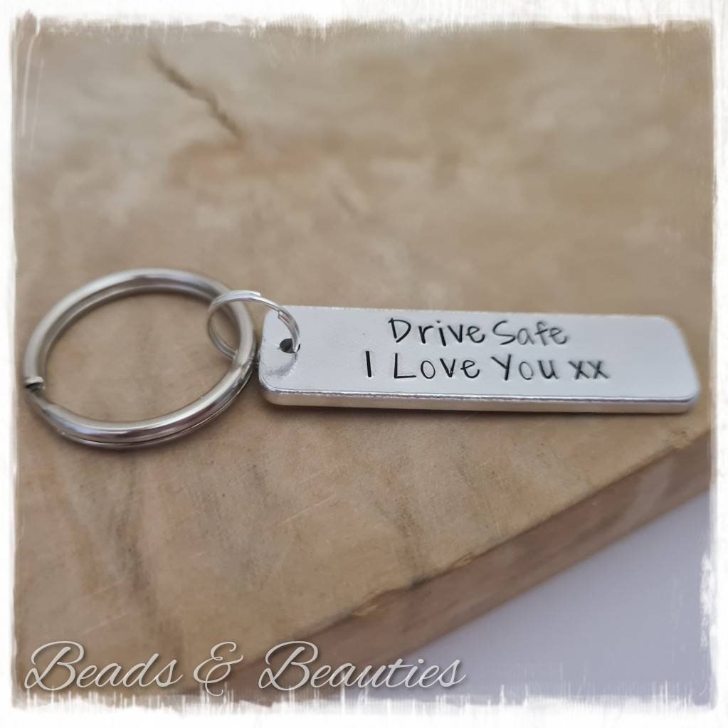 Handstamped Keyring Drive Safe I Love You Can Be - Etsy UK